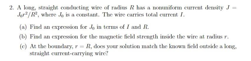 Solved = 2. A long, straight conducting wire of radius R has | Chegg.com