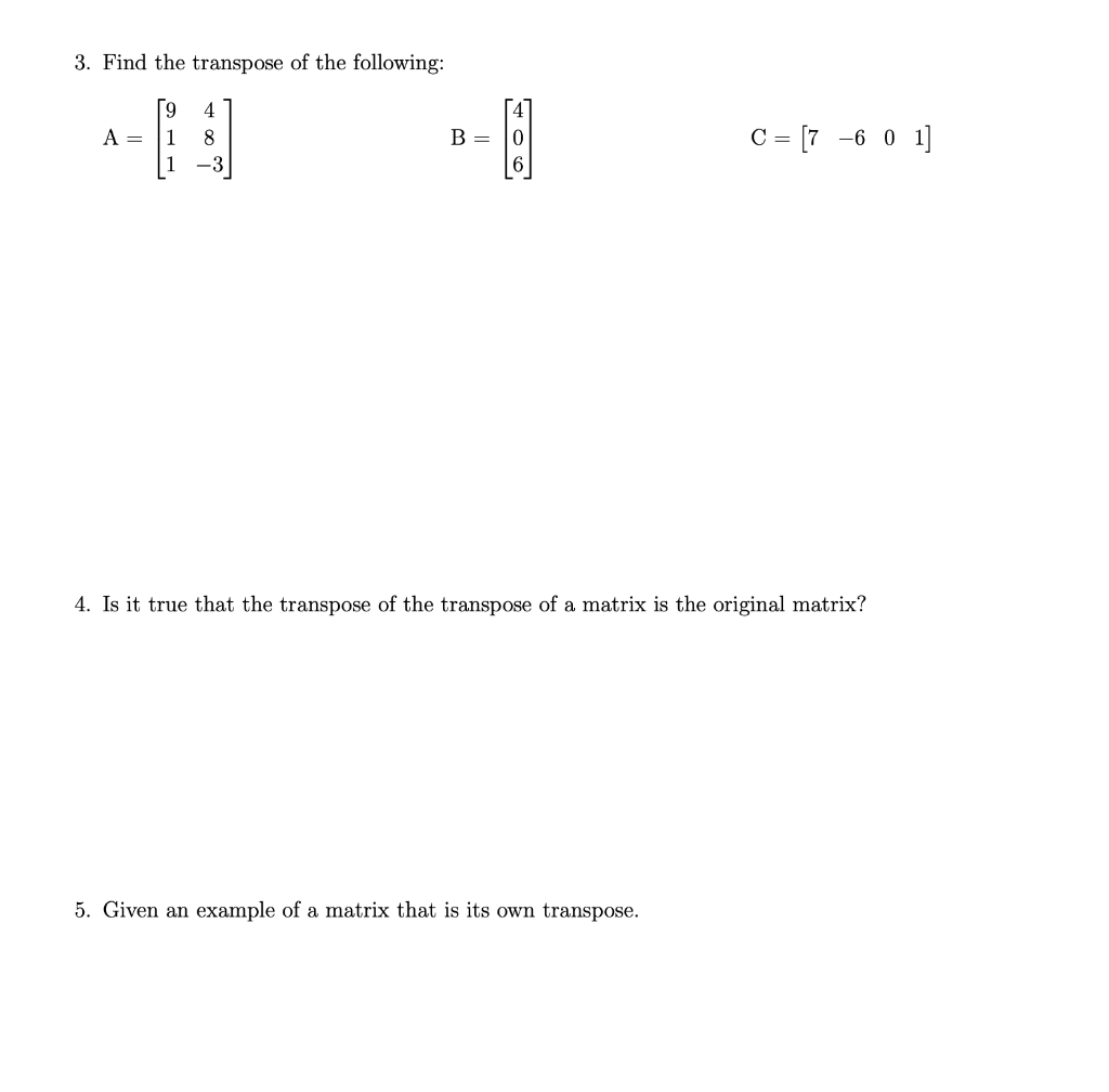 Solved 3. Find the transpose of the following: 19 1 A= 4 8 | Chegg.com