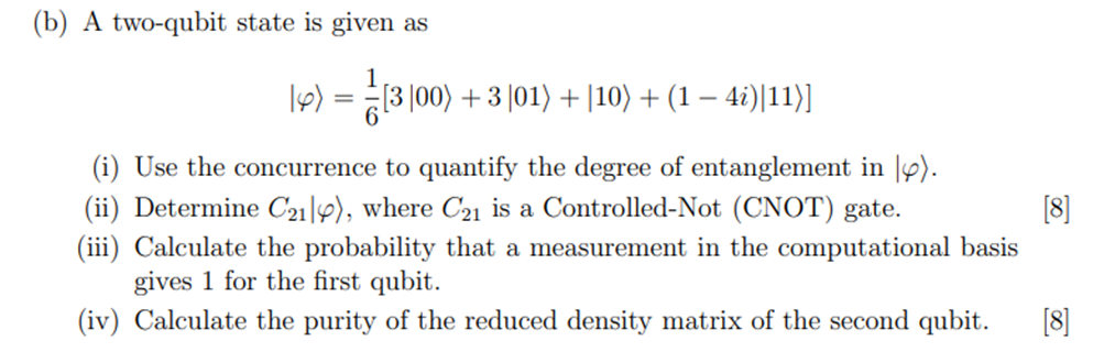 Solved (b) A two-qubit state is given as \\[ | Chegg.com