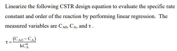 Solved Linearize the following CSTR design equation to | Chegg.com Solved Linearize the following CSTR design equation to | Chegg.com