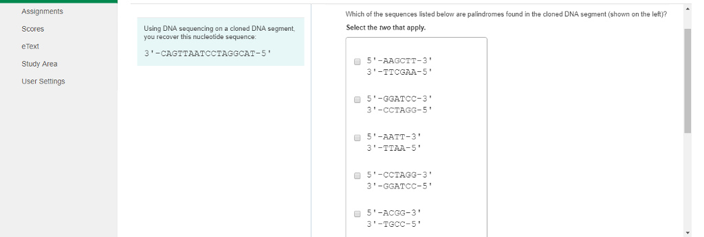 Solved Using DNA sequencing on a cloned DNA segment, you | Chegg.com
