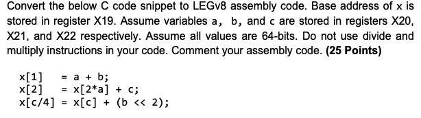Convert the below C code snippet to LEGV8 assembly | Chegg.com