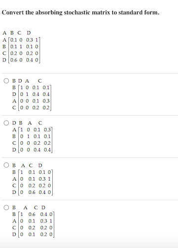 Solved Convert The Absorbing Stochastic Matrix To Standard