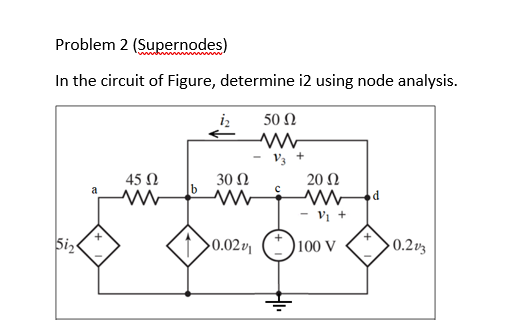 Solved Problem 2 (Supernodes) In the circuit of Figure, | Chegg.com