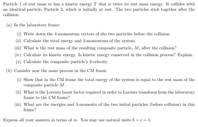 Solved Particle 1 ﻿of rest mass m ﻿has a kinetic energy T | Chegg.com