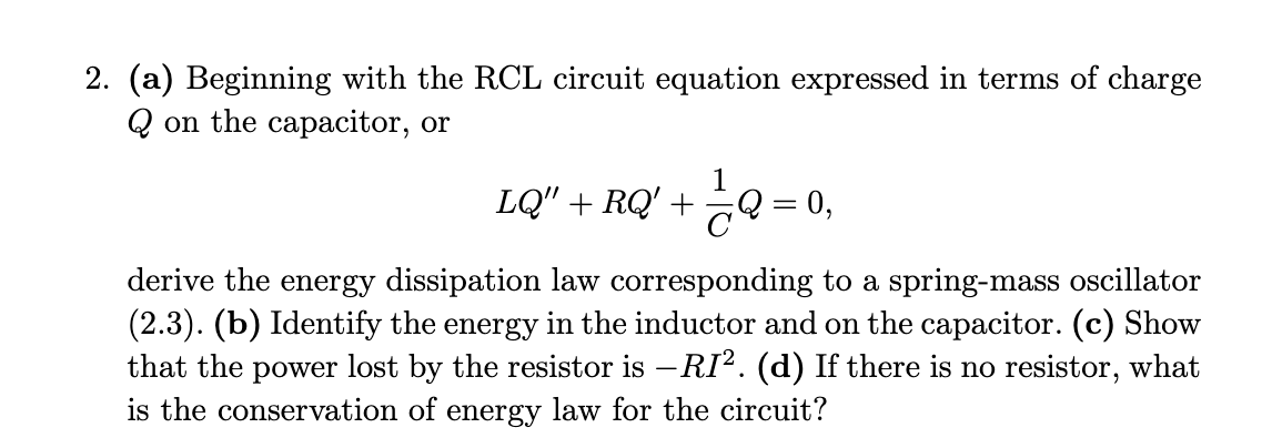 Solved 2. (a) Beginning with the RCL circuit equation | Chegg.com