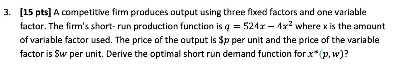 Solved [15 pts] A competitive firm produces output using | Chegg.com