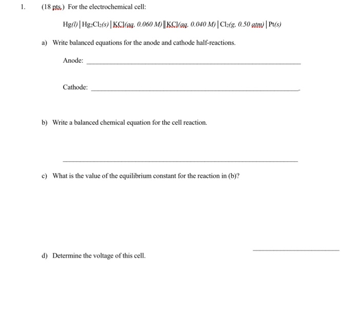 Solved 1. (18 pts) For the electrochemical cell a) Write | Chegg.com