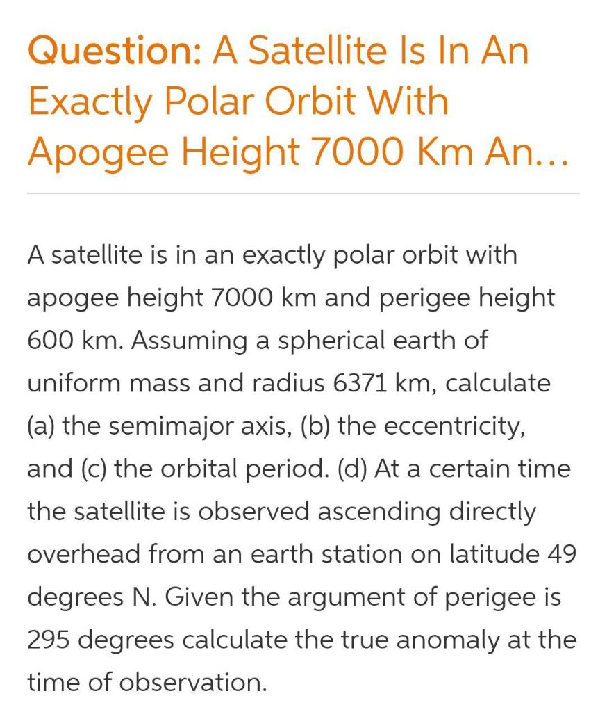 Solved Question: A Satellite Is In An Exactly Polar Orbit | Chegg.com