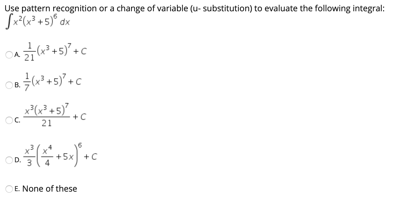Solved Use pattern recognition or a change of variable (u- | Chegg.com