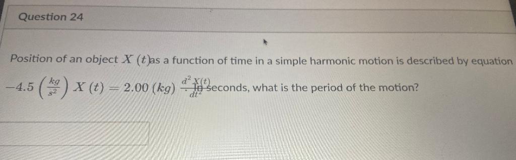 Solved Question 24 Position of an object X (t)as a function | Chegg.com