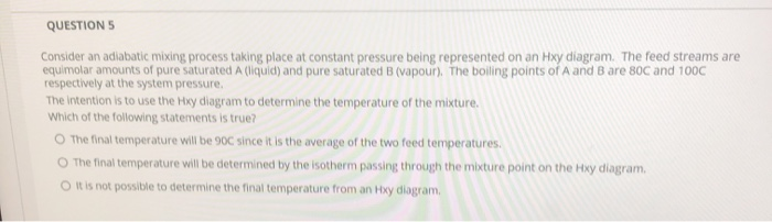 Solved QUESTION 5 Consider an adiabatic mixing process | Chegg.com