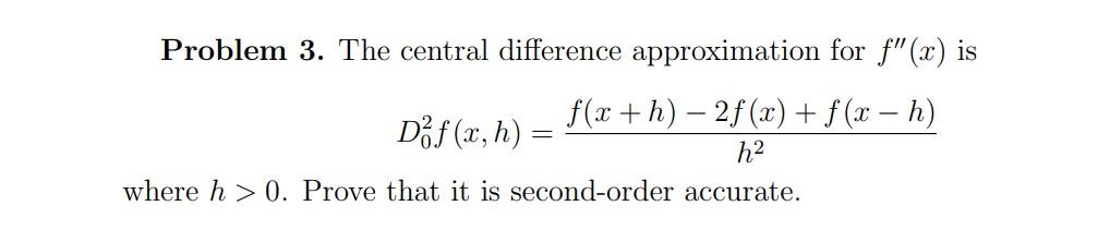 Solved Problem 3. The central difference approximation for | Chegg.com