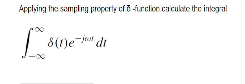 Solved Applying the sampling property of 5-function | Chegg.com