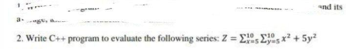 Solved 1 and its 2. Write C++ program to evaluate the | Chegg.com