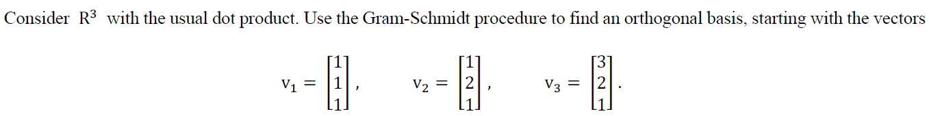 Solved Consider R3 with the usual dot product. Use the | Chegg.com