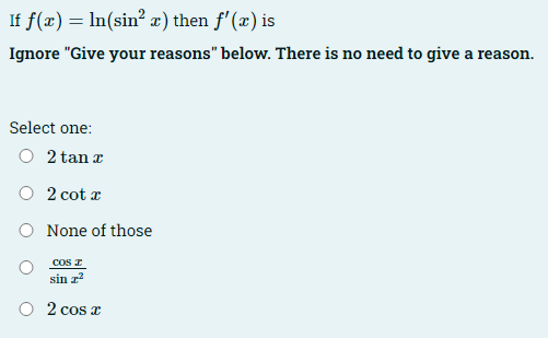 Solved If f(x)=ln(sin2x) then f′(x) is Ignore "Give your | Chegg.com