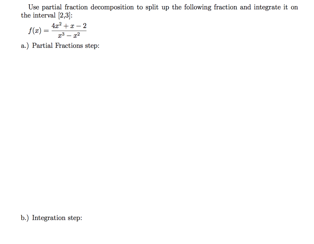 Solved Use partial fraction decomposition to split up the | Chegg.com