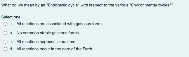 Solved What do we mean by an "Endogenic cycle" with respect | Chegg.com