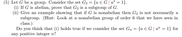 Solved (5) ﻿Let G ﻿be a group. Consider the set | Chegg.com