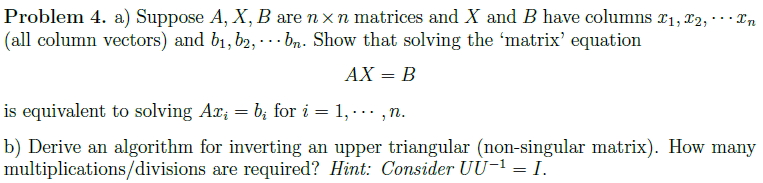 Solved Problem 4. a) Suppose A, X, B are nxn matrices and X | Chegg.com