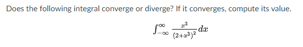 Solved Does the following integral converge or diverge? If | Chegg.com