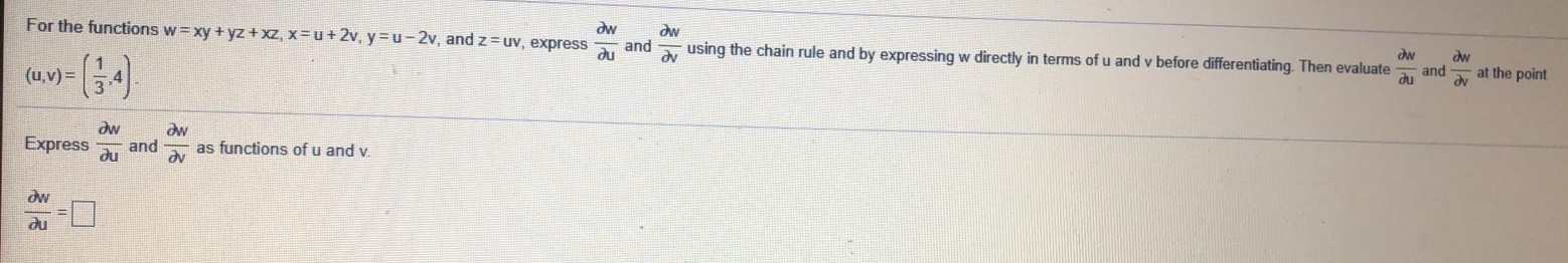 Solved ow For the functions w=xy + y2 + xz, x=u +2v, y=u-2v, | Chegg.com