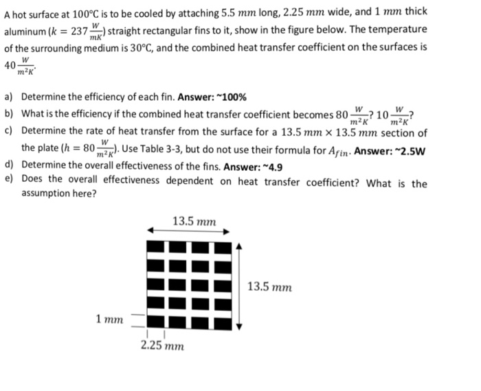 Solved A hot surface at 100°C is to be cooled by attaching | Chegg.com