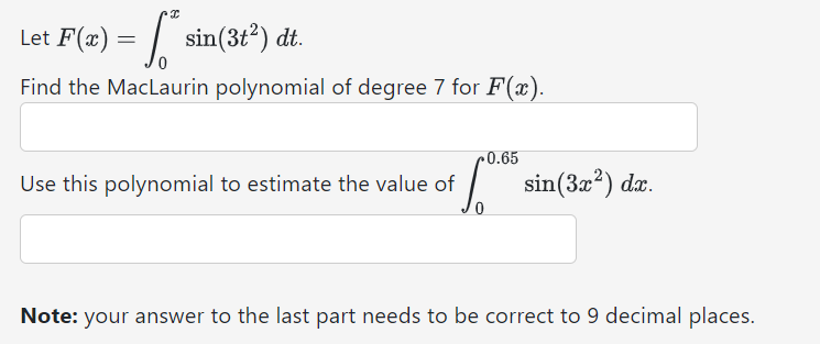 Solved Let F(x)=∫0xsin(3t2)dt. Find the MacLaurin polynomial | Chegg.com