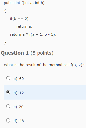 Solved public int f(int a, int b) if(b0) return a return a * | Chegg.com