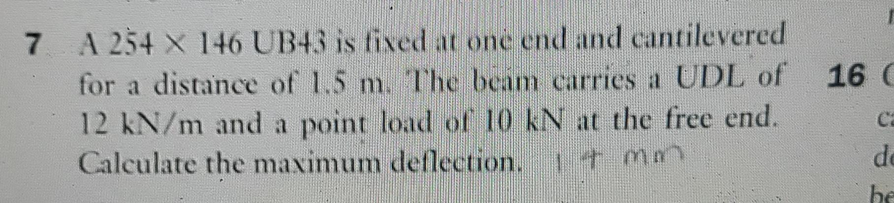 Solved 7 A 254×1+6 UB43 is fixed at onc end and cantilevered | Chegg.com