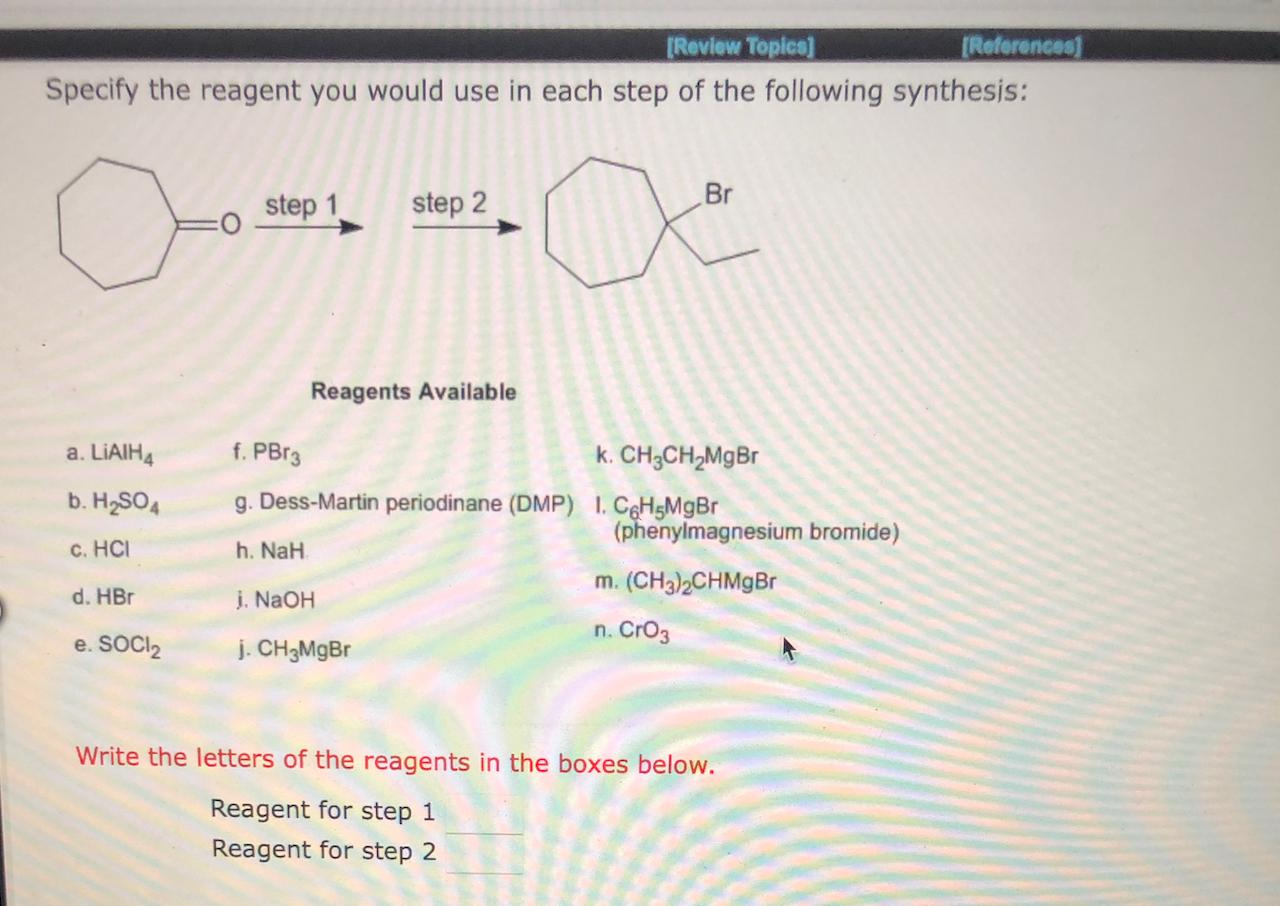 Solved Specify the reagent you would use in each step of the | Chegg.com
