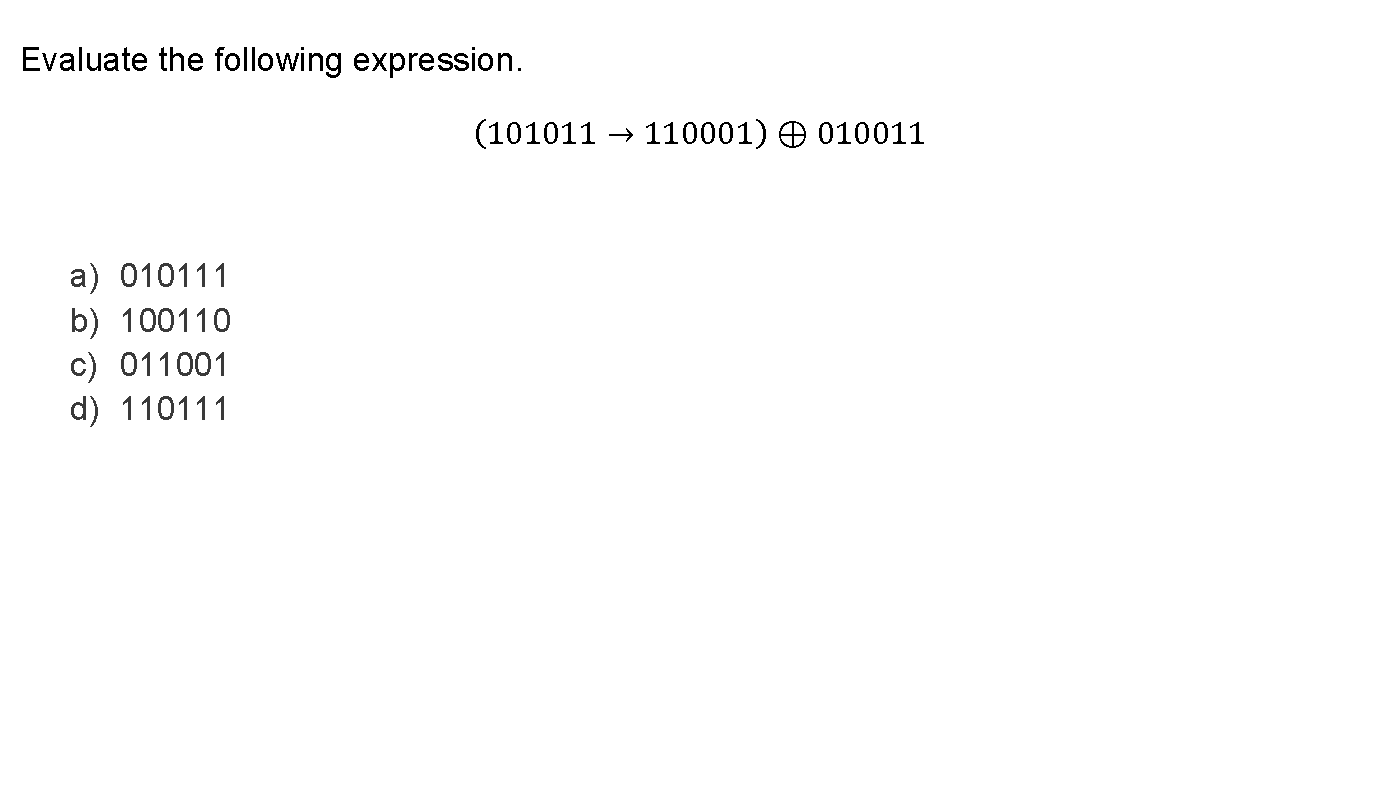 Solved Evaluate the following expression. (101011 + 110001) | Chegg.com