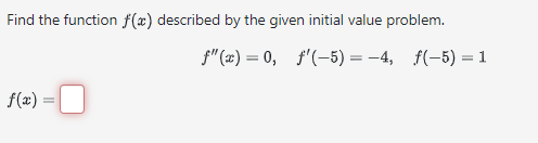 Solved Find the function f(x) described by the given initial | Chegg.com