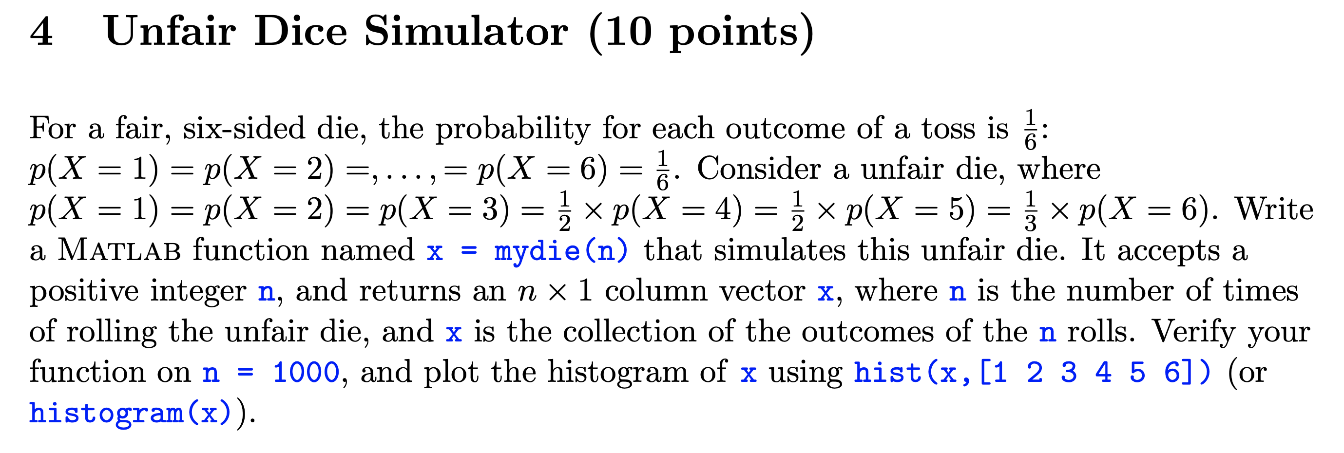 Solved 4 Unfair Dice Simulator (10 points) 1 - = . 6 = = = = | Chegg.com