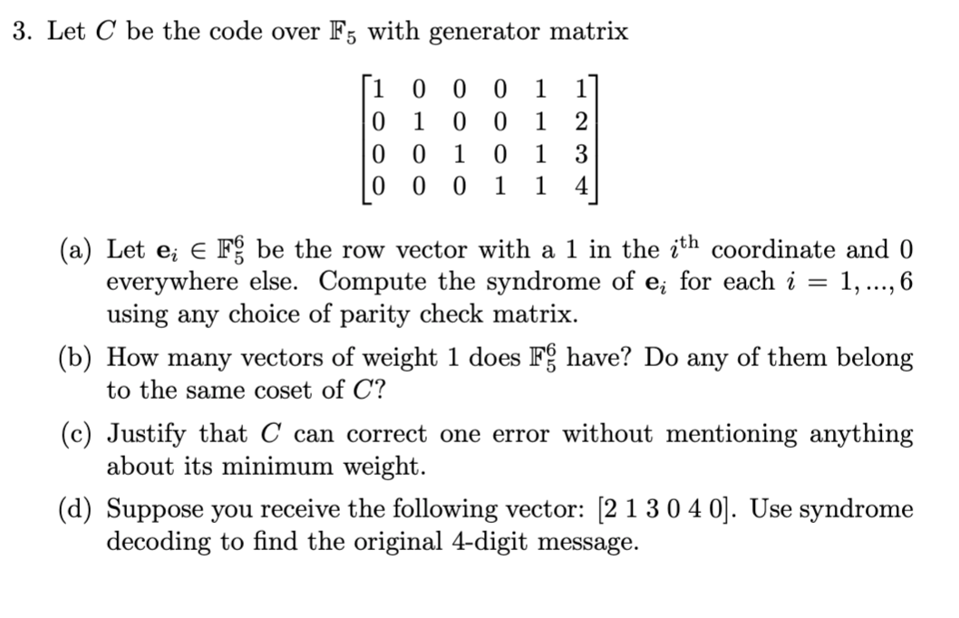 Solved 3. Let C be the code over F5 with generator matrix ſi | Chegg.com