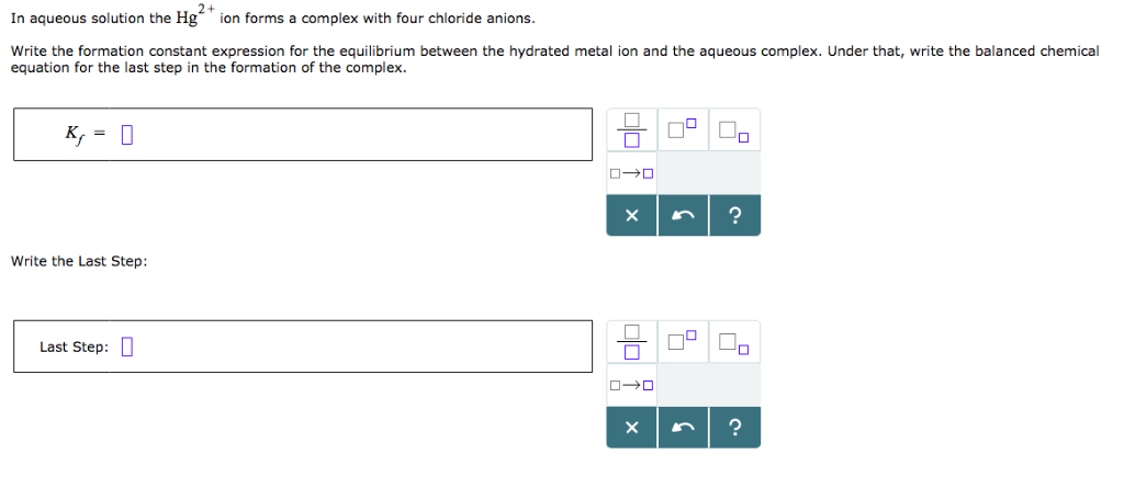 Solved In aqueous solution the Hg 2+ ion forms a complex | Chegg.com