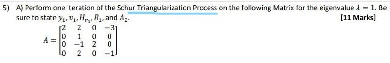 Solved 5) A) Perform one iteration of the Schur | Chegg.com