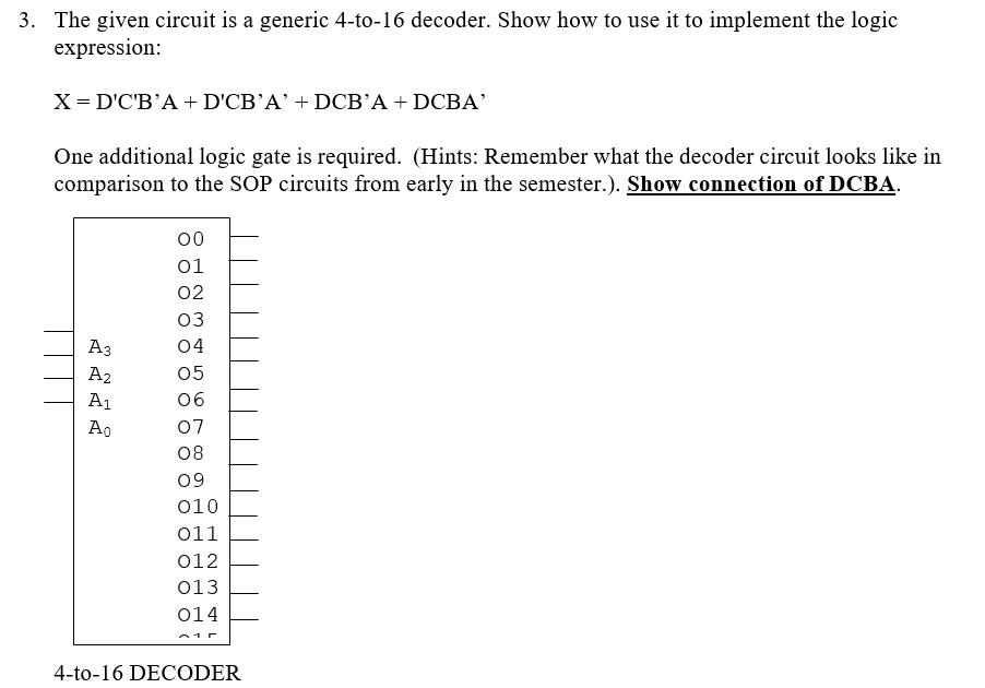 Solved The given circuit is a generic 4-to-16 decoder. Show | Chegg.com ...