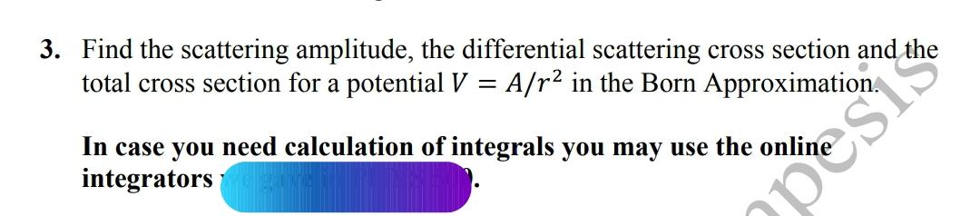 Solved 3. Find the scattering amplitude, the differential | Chegg.com