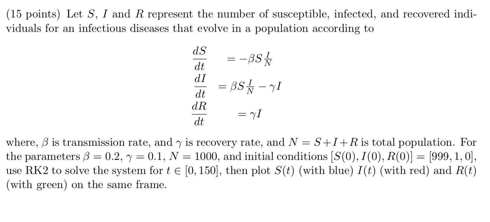 Solved (15 points) Let S,I and R represent the number of | Chegg.com