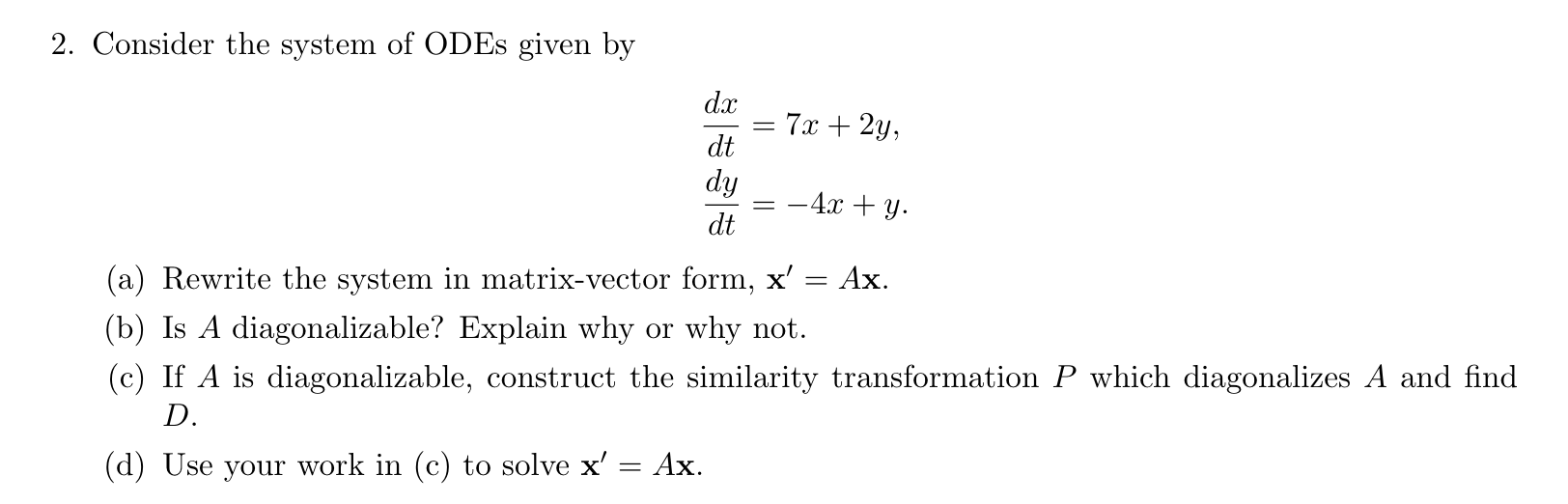 Solved 2. Consider the system of ODEs given by 7x + 2y, dx | Chegg.com