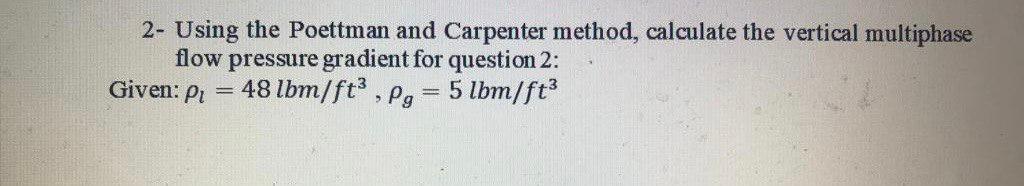 Solved 2- Using the Poettman and Carpenter method, calculate | Chegg.com
