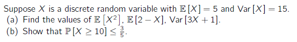 Solved Suppose X is a discrete random variable with E[X]= 5 | Chegg.com