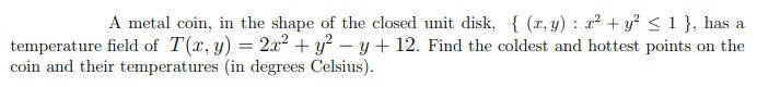 Solved A metal coin, in the shape of the closed unit disk, { | Chegg.com