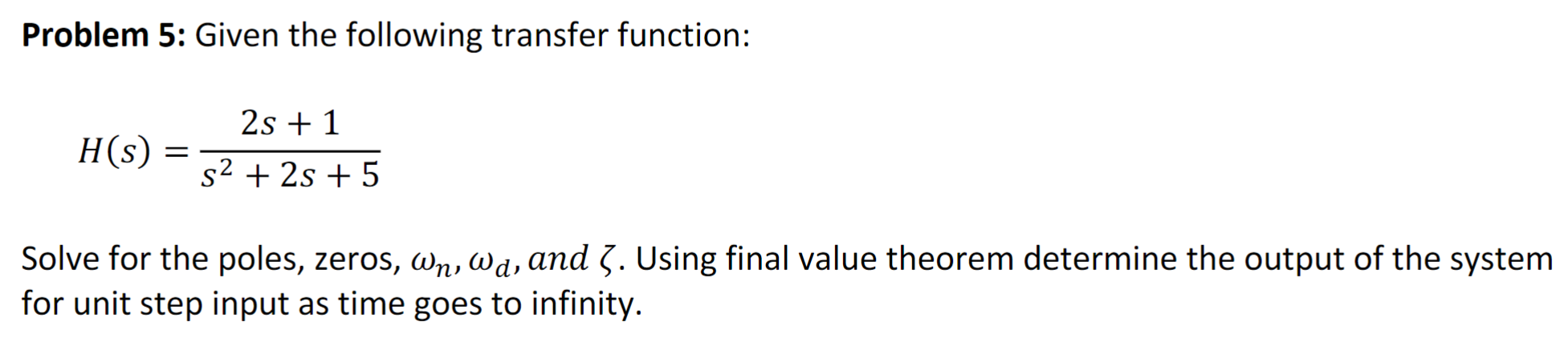 Solved Given the following transfer function: 𝐻(𝑠) = (2𝑠 | Chegg.com