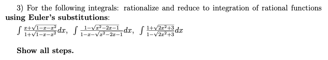 Solved 3) For the following integrals: rationalize and | Chegg.com