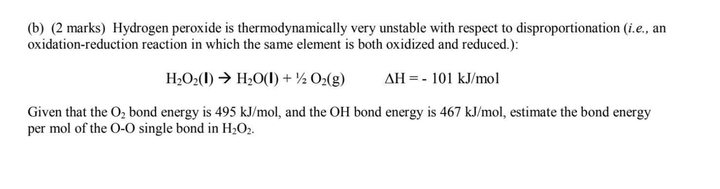 Solved (b) (2 marks) Hydrogen peroxide is thermodynamically | Chegg.com