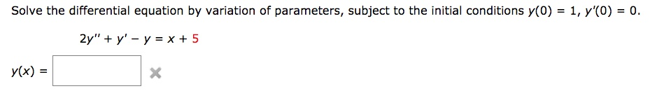 Solved Solve the differential equation by variation of | Chegg.com