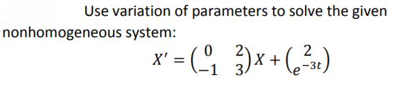 Solved Use variation of parameters to solve the given | Chegg.com